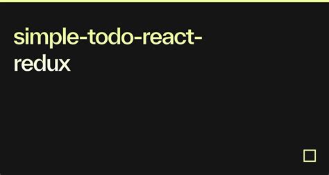 Simple Todo React Redux Codesandbox Simple Todo React Redux Codesandbox
