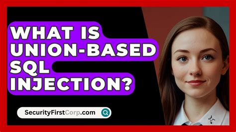 What Is Union-Based SQL Injection? - SecurityFirstCorp.com - YouTube