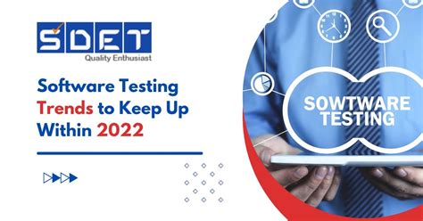 Software Testing Trends To Keep Up Within 2022 By Sdet Tech Medium