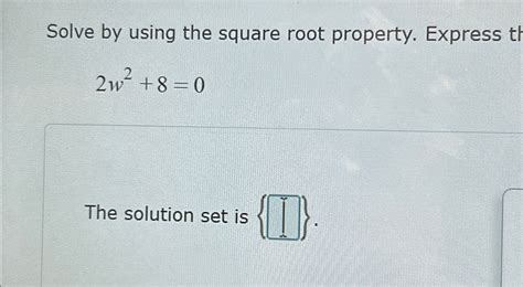 Solved Solve By Using The Square Root Property Chegg