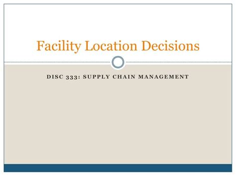 Facilitylocationdecisions Pptx