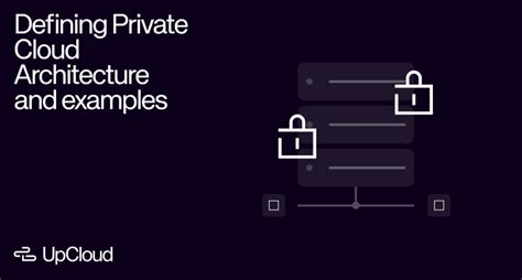 What Is Private Cloud Definition Architecture And Examples Upcloud