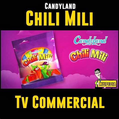Candyland Chili Mili Tvc 2014 Myipedia Tvc Entertainment And Media