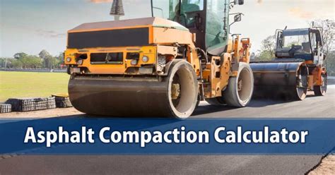 Asphalt Compaction Calculator Roadway Density Estimator