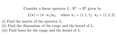 solved consider a linear operator l r3r3 given by l v v