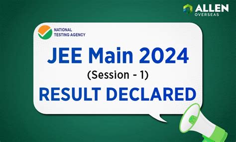 NTA Declares JEE Main 2024 Session 1 Results ALLEN Overseas