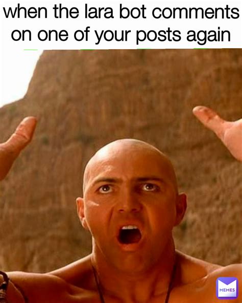 When The Lara Bot Comments On One Of Your Posts Again Mrchickenwings