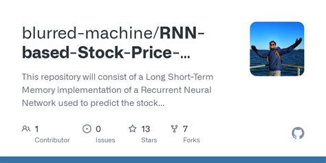 GitHub Blurred Machine RNN Based Stock Price Prediction Using LSTM This Repository Will