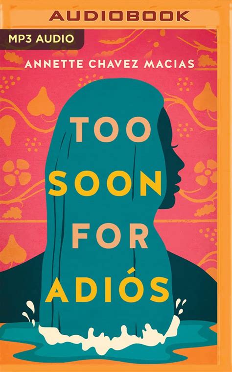Too Soon For Adiós Chavez Macias Annette Ortiz Luzma 9798400104725