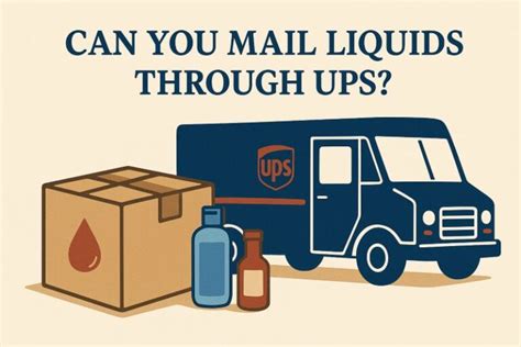 Can You Mail Liquids Through Ups Postal Guidance