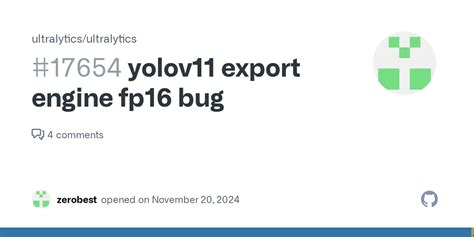 Yolov11 Export Engine Fp16 Bug · Issue 17654 · Ultralyticsultralytics