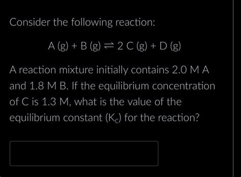 Solved Consider The Following Reaction A G B G ⇌2c G D G