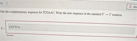 Solved 12vrite The Complementary Sequence For Tcgaac Write