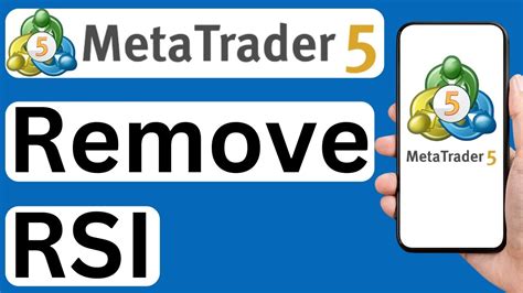 How To Remove Rsi Indicator On Metatrader 5 Mobile App Easy To Follow Youtube