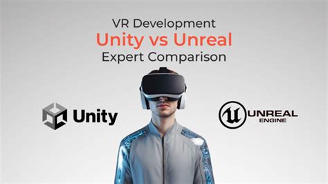 Vr Development Unity Vs Unreal Expert Comparison Proven Reality