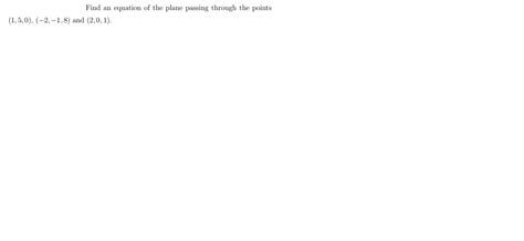 Solved Find An Equation Of The Plane Passing Through The