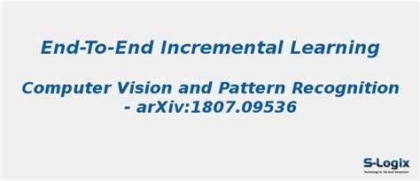End To End Incremental Learning S Logix