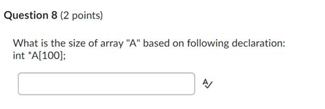 Solved What Is The Size Of Array A Based On Following Chegg Com