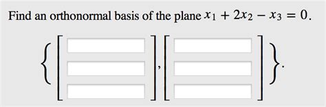 Solved Find An Orthonormal Basis Of The Plane X 1 2x2 X3