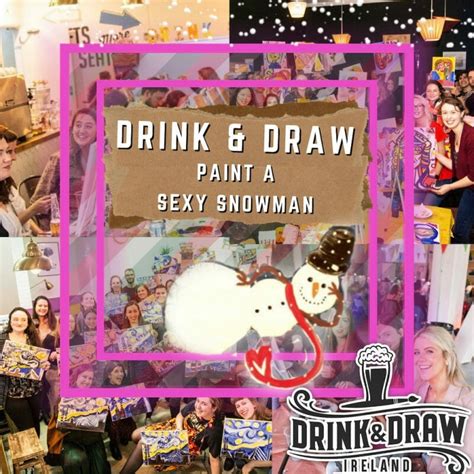 Drink Draw Sexy Snowman The Tara Building