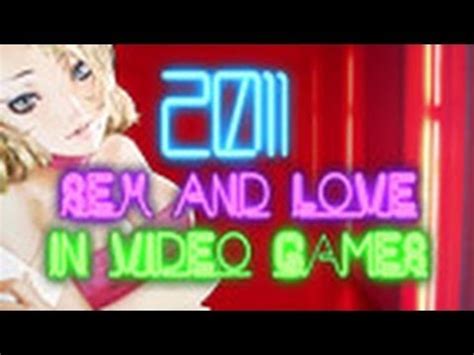 Sex Romance Love In The Games Of 2011 YouTube