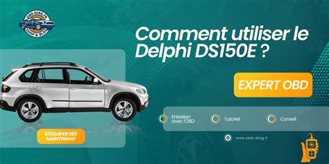Le Guide Ultime Du Logiciel Delphi DS150E OBD Diag Le Diagnostic Auto Facile Et Précis Pour
