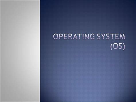 Operating System Os Ppt