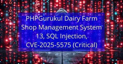 Phpgurukul Dairy Farm Shop Management System 13 Sql Injection Cve 2025 5575 Critical Dailycve