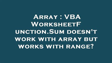 Array Vba Worksheetfunctionsum Doesnt Work With Array But Works