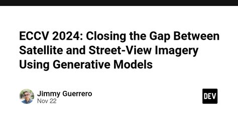 Eccv 2024 بستن فاصله بین تصاویر ماهواره ای و نمای خیابان با استفاده از
