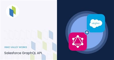 Salesforce Graphql Api Integration Step By Step Guide