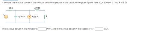 Solved Calculate The Reactive Power In The Inductor And The