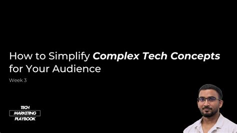 How To Simplify Complex Tech Concepts For Your Audience