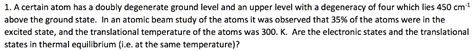 Solved A Certain Atom Has A Doubly Degenerate Ground Level
