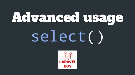 Laravel Eloquent Advanced Usage Of Select Method Freetopg Laravel Php YouTube