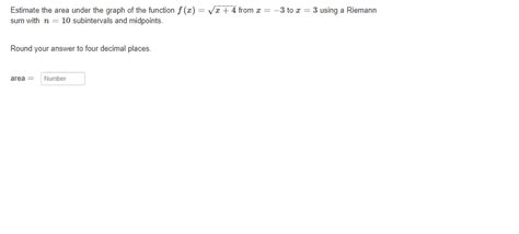 Solved Estimate The Area Under The Graph Of The Function