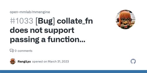 Bug Collatefn Does Not Support Passing A Function Object · Issue 1033 · Open Mmlabmmengine