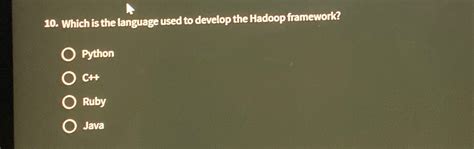 Solved Which Is The Language Used To Develop The Hadoop