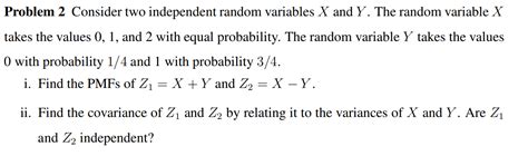 Solved Problem 2 Consider Two Independent Random Variables X