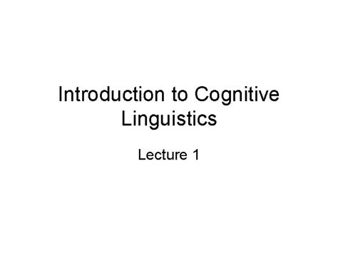 Introduction To Cognitive Linguistics Lecture 1 Lecture 1