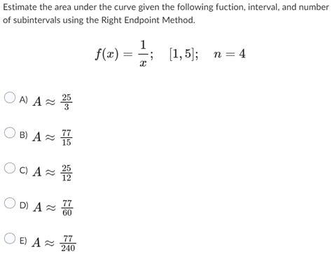 Solved Estimate The Area Under The Curve Given The Following Chegg