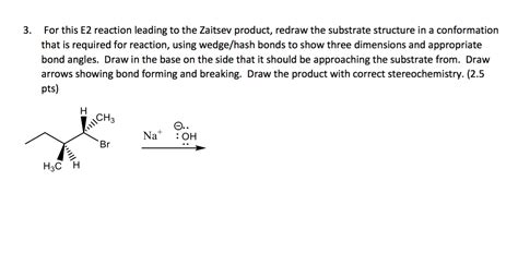 Solved 3 For This E2 Reaction Leading To The Zaitsev
