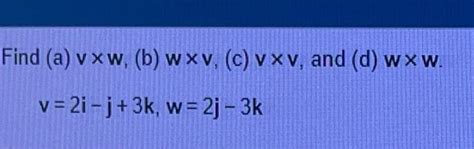 Solved Find A Vw B Wv C Vv And D Ww Chegg Com
