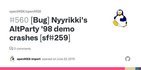[bug] nyyrikki s altparty 98 demo crashes [sf 259] · issue 560