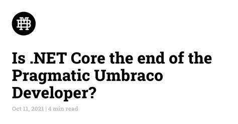 Is Net Core The End Of The Pragmatic Umbraco Developer