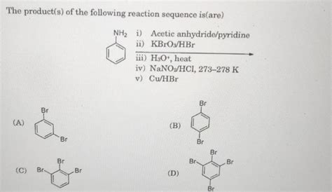 The product(s) of the following reaction sequence is(are) \mathrm{NH}{2}