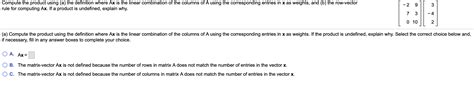 Solved Compute The Product Using A The Definition Where Ax