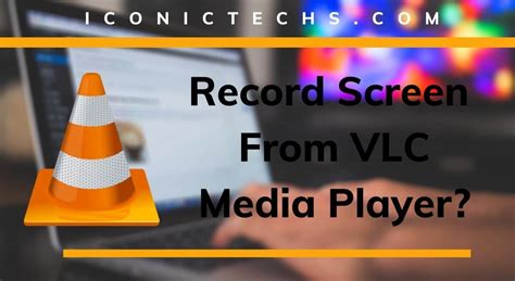 How To Record PC Screen From VLC Media Player