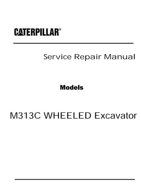 Caterpillar Cat M313c Wheeled Excavator Prefix Bdr Service Repair
