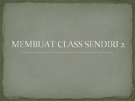 membuat class sendiri 2 deklarasi constructor telah tersirat